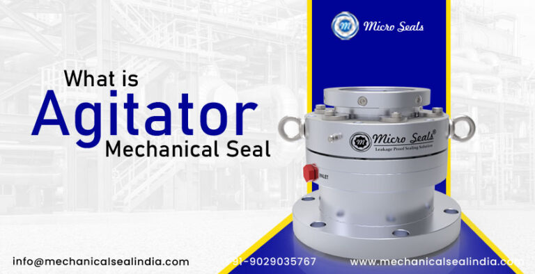 Agitator Mechanical Seal: Working, Types, and Benefits